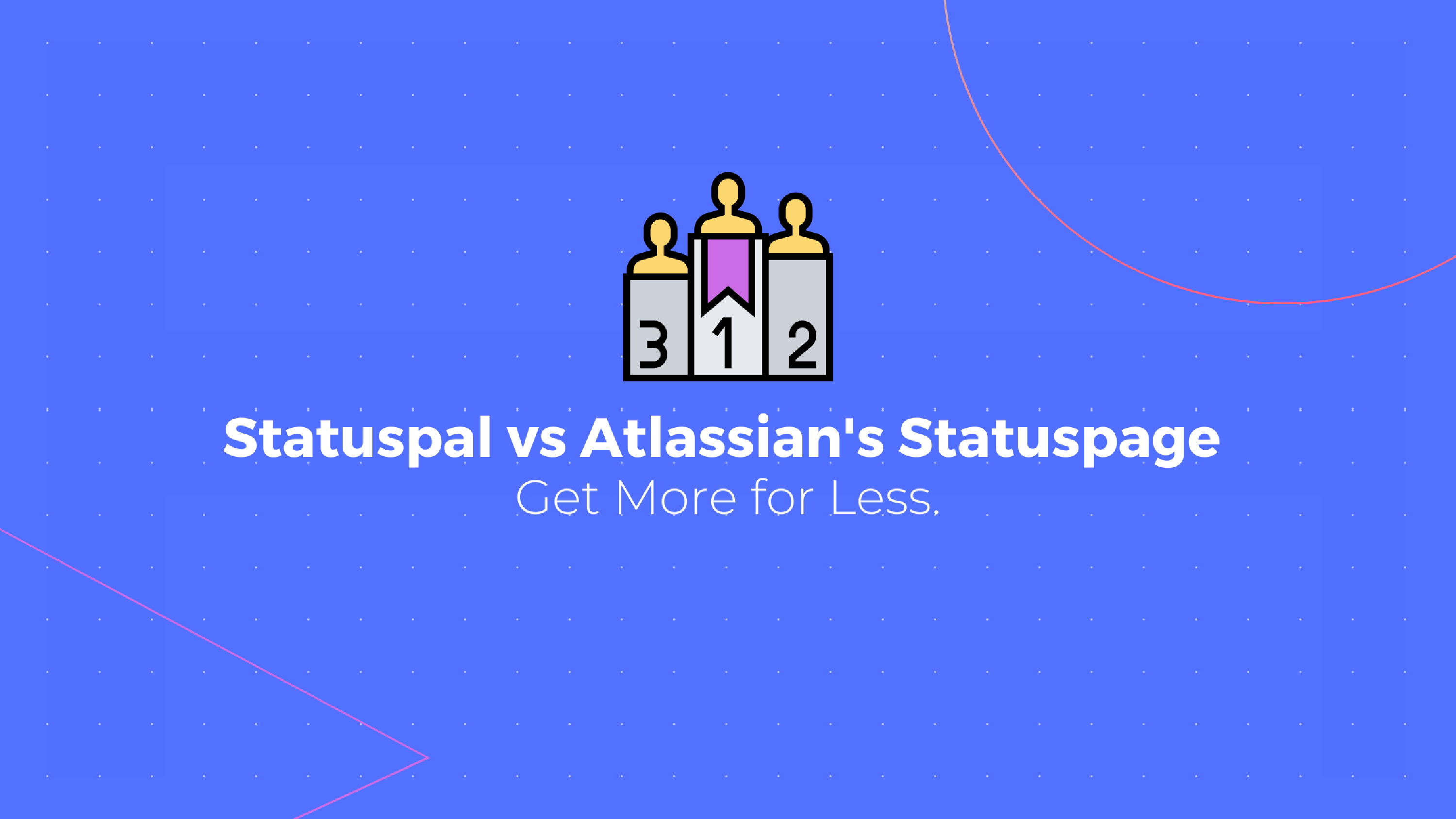 Statuspal vs Atlassian Statuspage | Statuspal