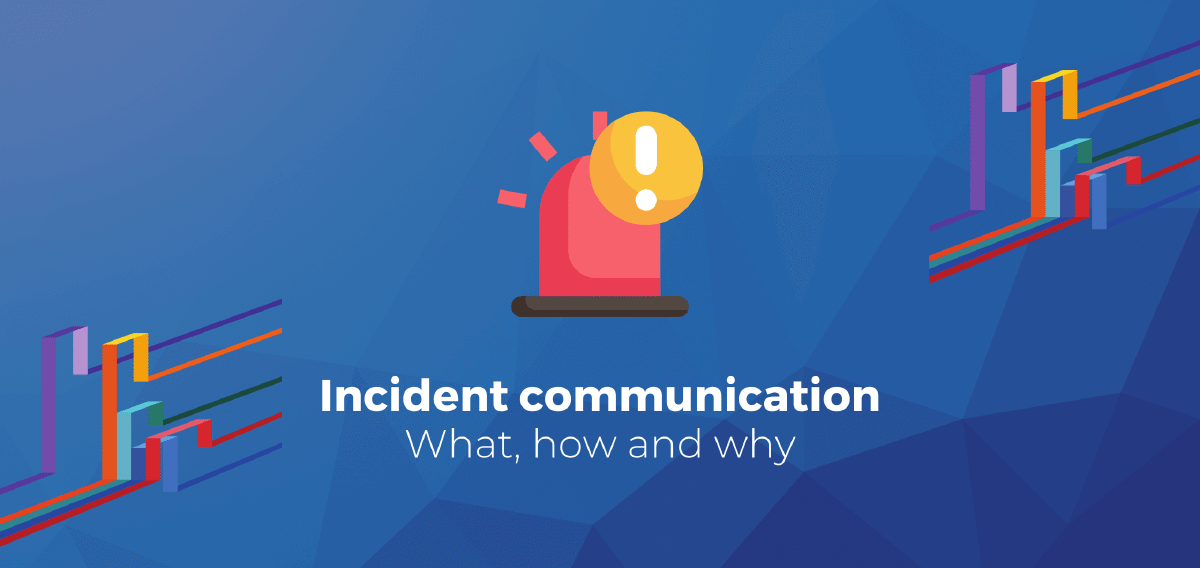 All About Incident Communication: What it Is, How to Do It, and Why It ...